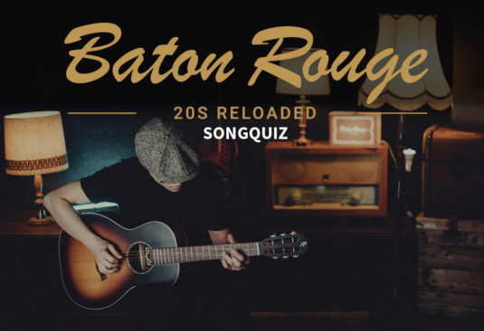 Das Baton Rouge – 20s Reloaded – Songquiz | GITARRE & BASS
